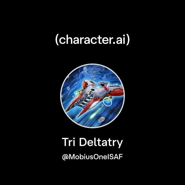 Chat with Tri Deltatry | character.ai | Personalized AI for every ...