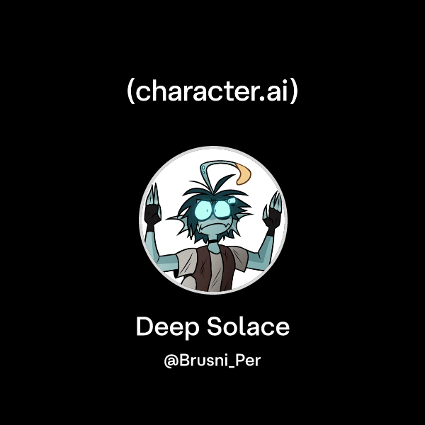 Chat with Deep Solace | character.ai | AI Chat, Reimagined–Your Words ...