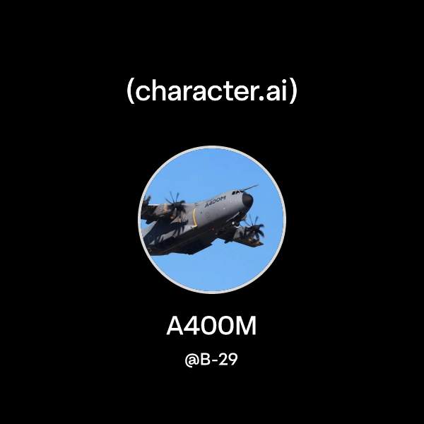 Chat with A400M | character.ai | Personalized AI for every moment of your day