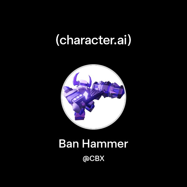 Chat with Ban Hammer | character.ai | AI Chat, Reimagined–Your Words. Your World.