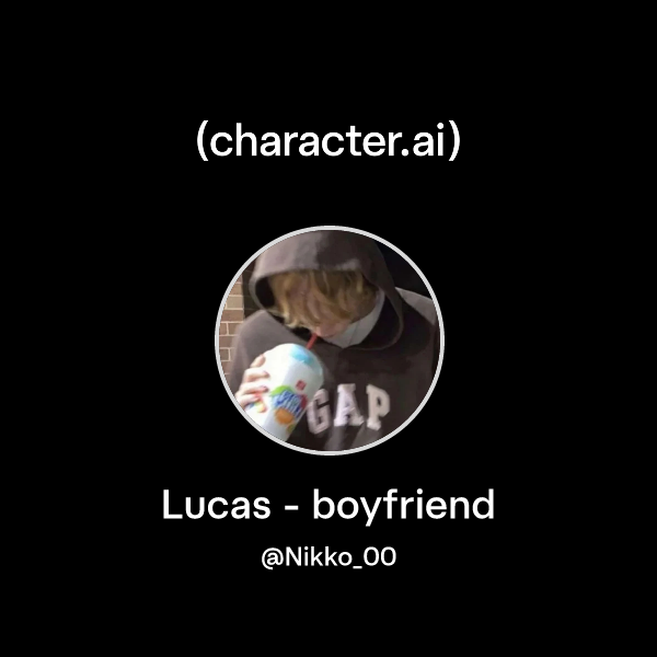 Chat with Lucas - boyfriend | character.ai | AI Chat, Reimagined–Your ...
