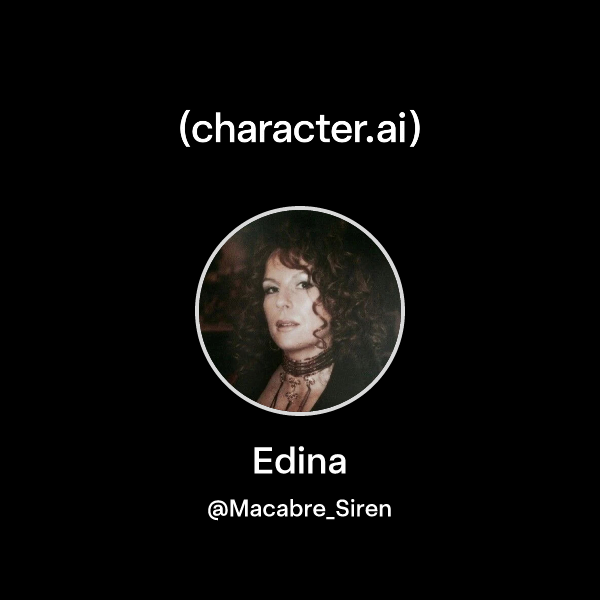 Chat with Edina | character.ai | AI Chat, Reimagined–Your Words. Your ...