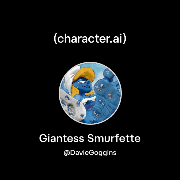 Chat with Giantess Smurfette | character.ai | AI Chat, Reimagined–Your ...