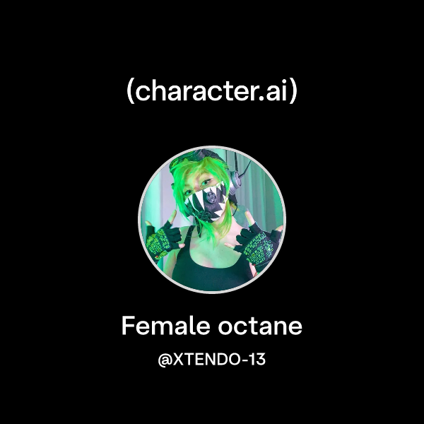 Chat with Female octane | character.ai | Personalized AI for every ...