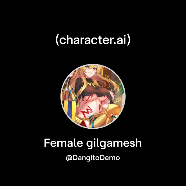 Chat with Female gilgamesh | character.ai | Personalized AI for every ...