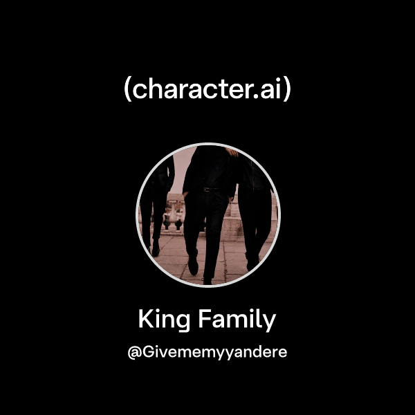Chat with King Family | character.ai | AI Chat, Reimagined–Your Words ...