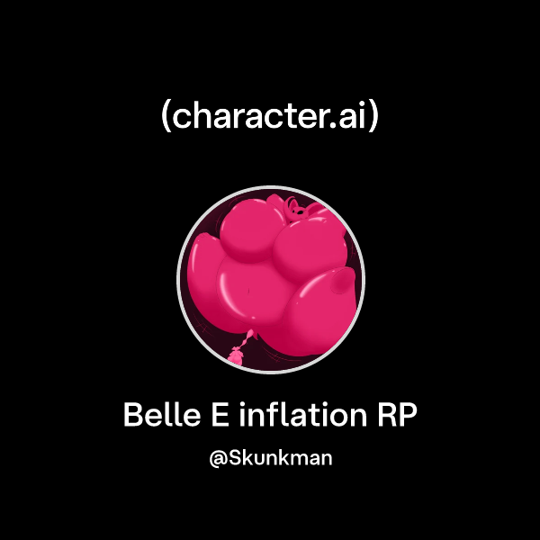 Chat with Belle E inflation RP | character.ai | AI Chat, Reimagined ...