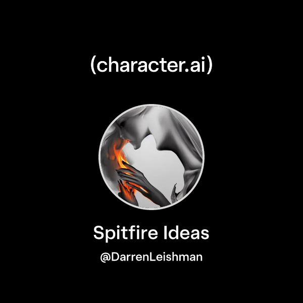 Chat with Spitfire Ideas | character.ai | Personalized AI for every ...