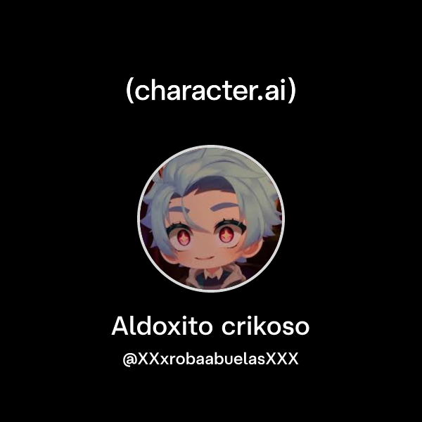 Chat with Aldoxito crikoso | character.ai | AI Chat, Reimagined–Your ...