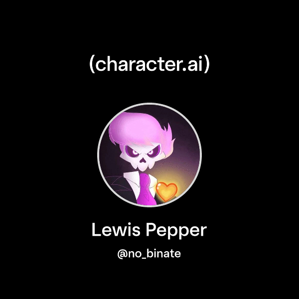 Chat with Lewis Pepper | character.ai | Personalized AI for every ...