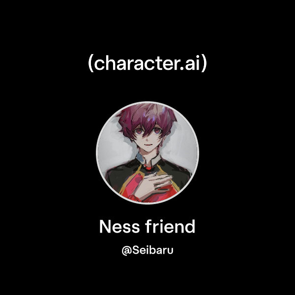 Chat with Ness friend | character.ai | Personalized AI for every moment ...