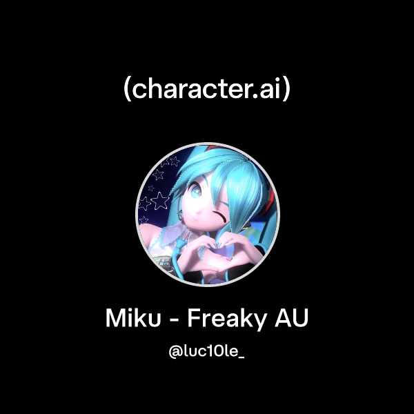 Chat with Miku - Freaky AU | character.ai | Personalized AI for every ...