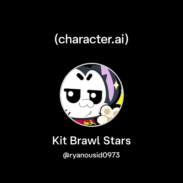 Chat with Kit Brawl Stars | character.ai | AI Chat, Reimagined–Your Words. Your World.