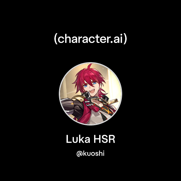 Chat with Luka HSR | character.ai | AI Chat, Reimagined–Your Words ...
