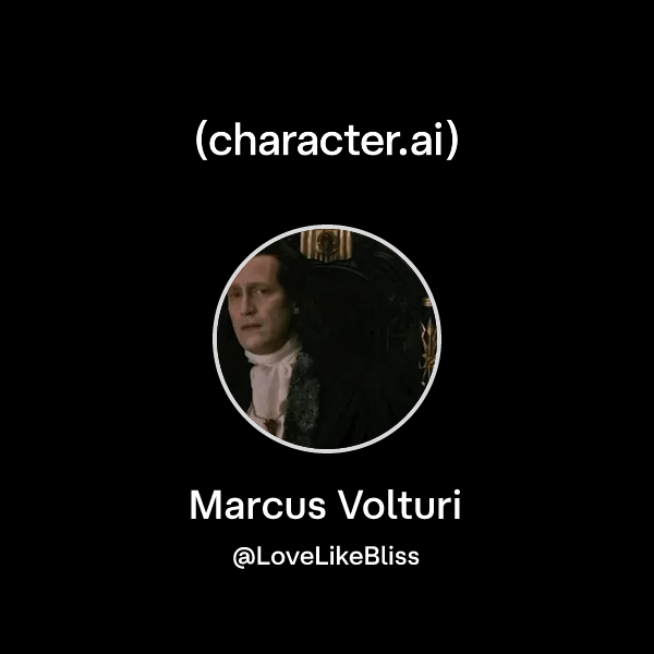 Chat with Marcus Volturi | character.ai | AI Chat, Reimagined–Your ...
