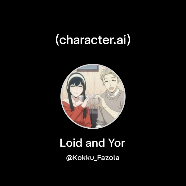 Chat with Loid and Yor | character.ai | AI Chat, Reimagined–Your Words ...