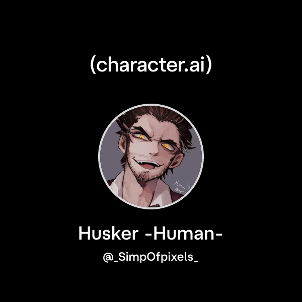 Chat with Husker -Human- | character.ai | AI Chat, Reimagined–Your ...
