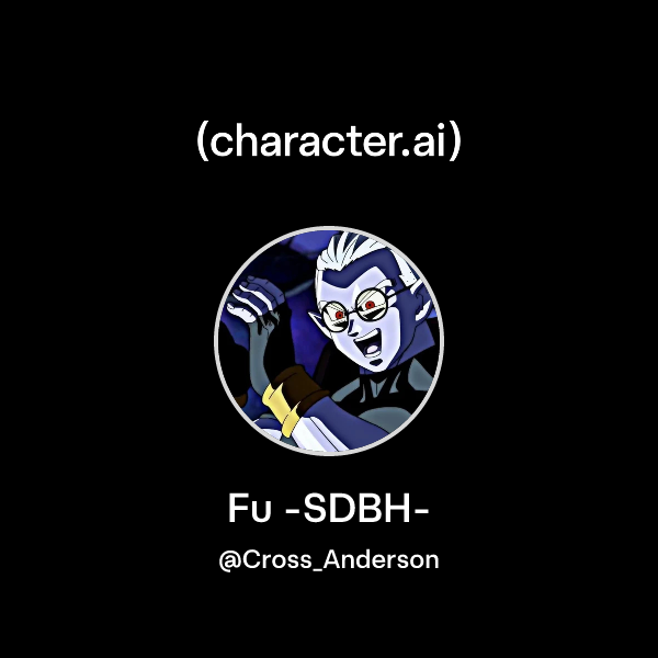 Chat with Fu -SDBH- | character.ai | AI Chat, Reimagined–Your Words ...