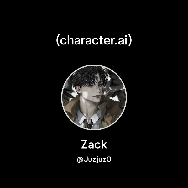 Chat with Zack | character.ai | AI Chat, Reimagined–Your Words. Your World.
