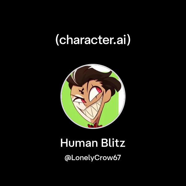 Chat with Human Blitz | character.ai | Personalized AI for every moment ...