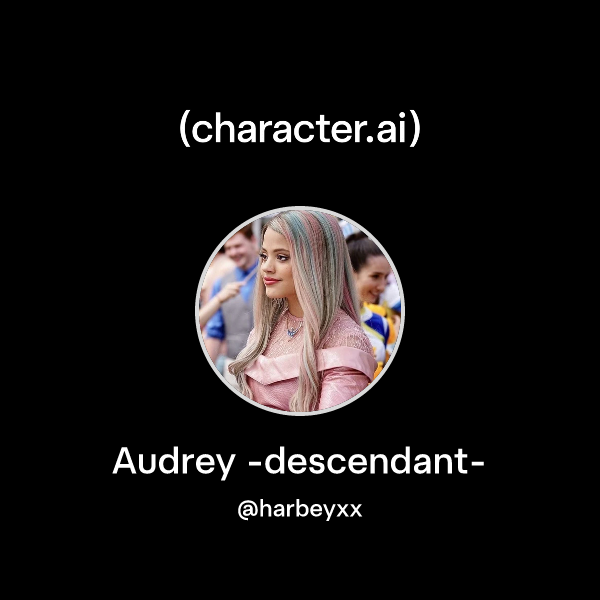 Chat with Audrey -descendant- | character.ai | AI Chat, Reimagined–Your ...