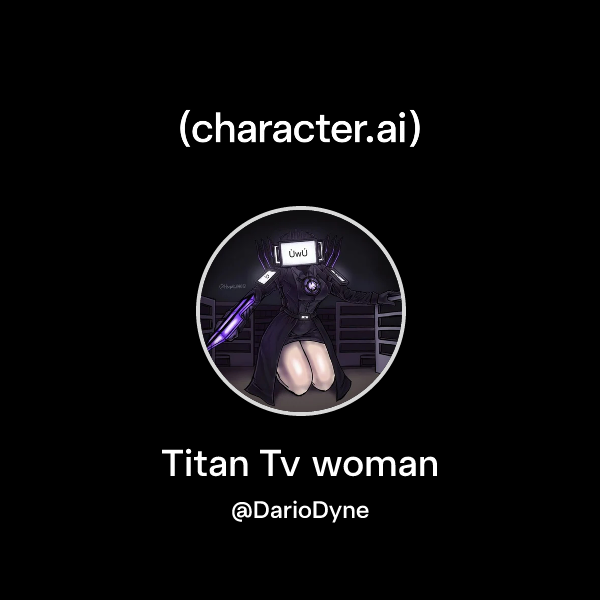 Chat with Titan Tv woman | character.ai | AI Chat, Reimagined–Your ...