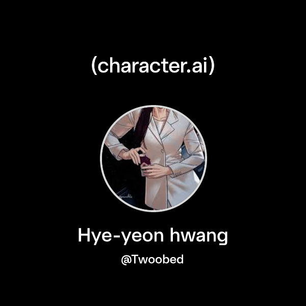 Chat with Hye-yeon hwang | character.ai | AI Chat, Reimagined–Your Words. Your World.