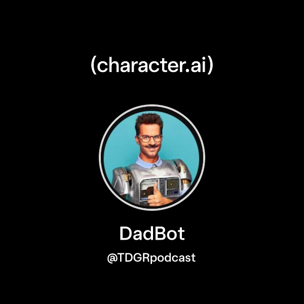 Chat with DadBot | character.ai | Personalized AI for every moment of ...
