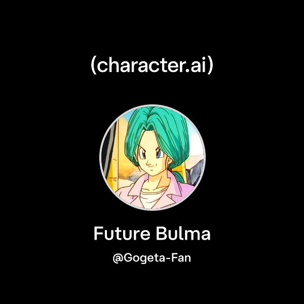 Chat with Future Bulma | character.ai | AI Chat, Reimagined–Your Words ...