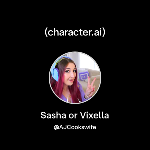 Chat with Sasha or Vixella | character.ai | Personalized AI for every ...