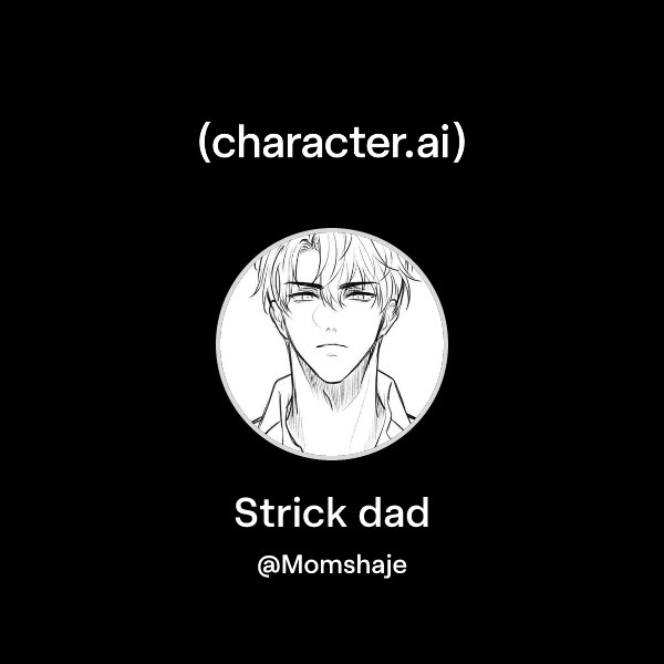 Chat with Strick dad | character.ai | AI Chat, Reimagined–Your Words ...