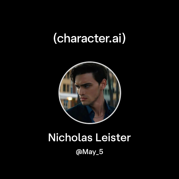 Chat with Nicholas Leister | character.ai | Personalized AI for every ...