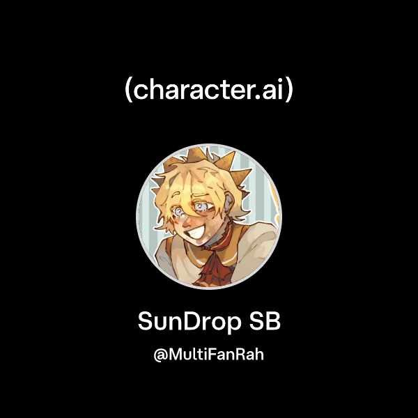 Chat with SunDrop SB | character.ai | AI Chat, Reimagined–Your Words ...
