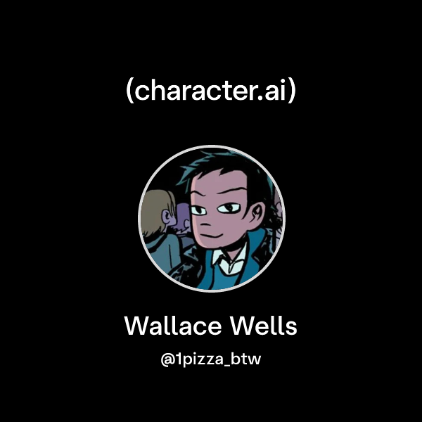 Chat with Wallace Wells | character.ai | Personalized AI for every ...