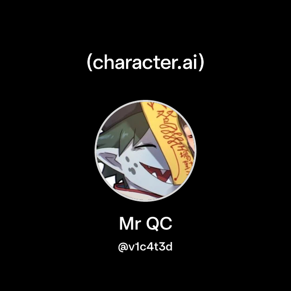 Chat with Mr QC | character.ai | Personalized AI for every moment of ...