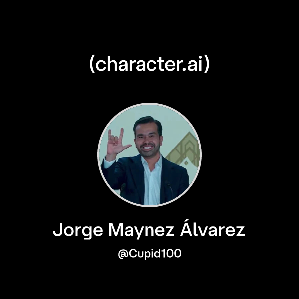 Chat with Jorge Maynez Álvarez | character.ai | Personalized AI for ...
