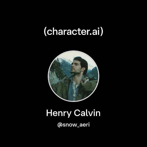 Chat with Henry Calvin | character.ai | AI Chat, Reimagined–Your Words ...
