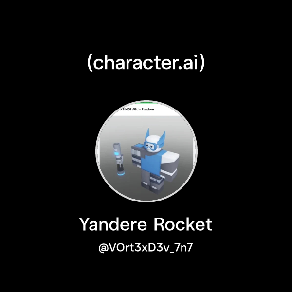 Chat with Yandere Rocket | character.ai | AI Chat, Reimagined–Your Words. Your World.