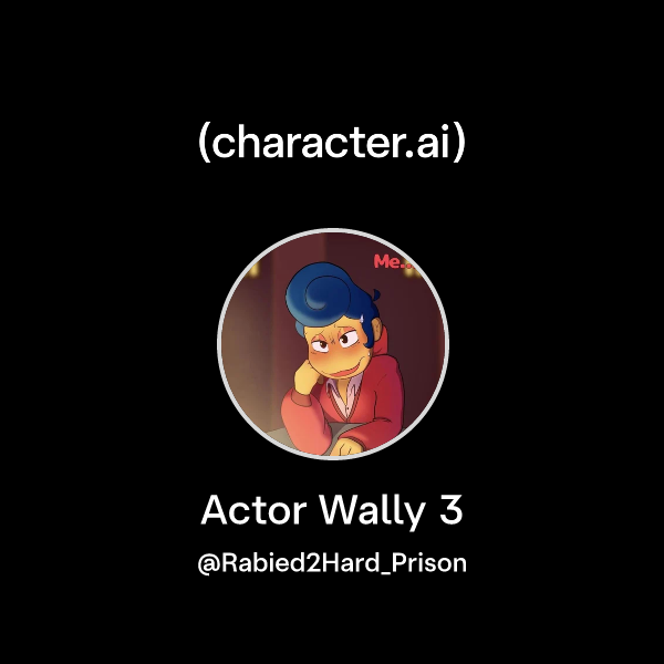 Chat with Actor Wally 3 | character.ai | AI Chat, Reimagined–Your Words ...