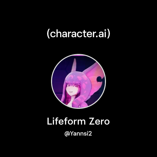 Chat with Lifeform Zero | character.ai | AI Chat, Reimagined–Your Words ...