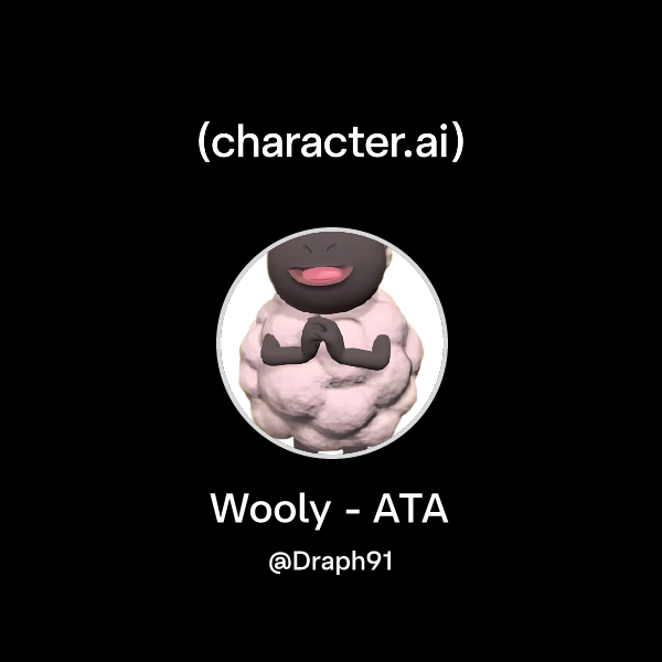 Chat with Wooly - ATA | character.ai | AI Chat, Reimagined–Your Words ...