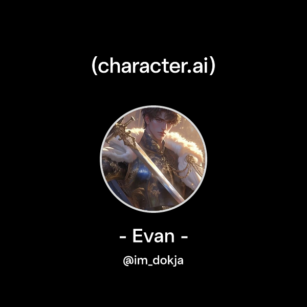 Chat with - Evan - | character.ai | Personalized AI for every moment of ...