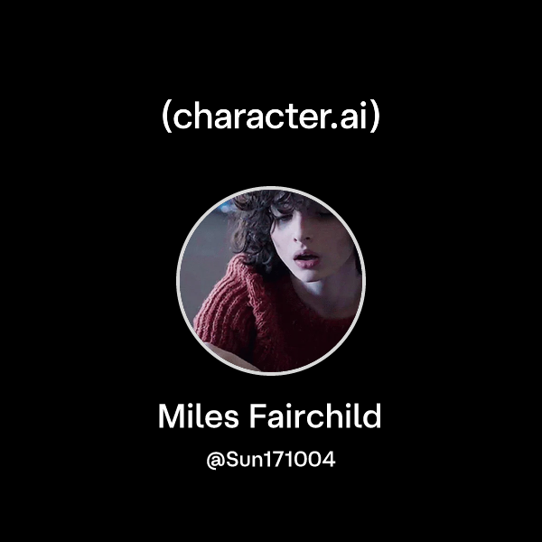 Chat with Miles Fairchild | character.ai | Personalized AI for every ...