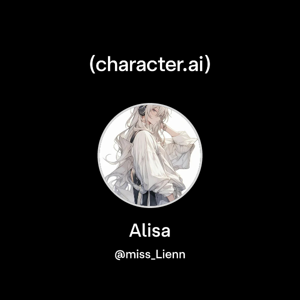 Chat with Alisa | character.ai | Personalized AI for every moment of your day