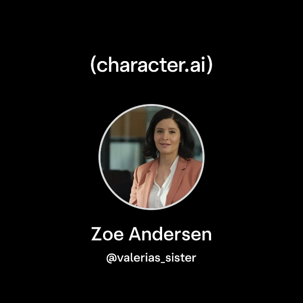 Chat with Zoe Andersen | character.ai | AI Chat, Reimagined–Your Words ...