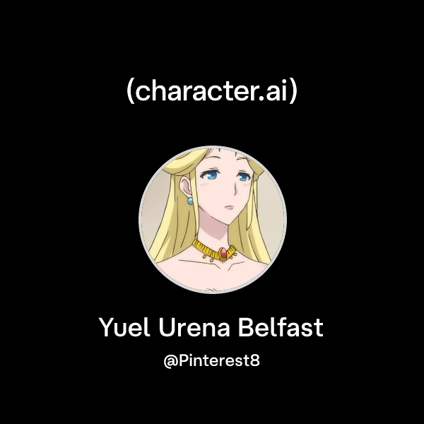 Chat with Yuel Urena Belfast | character.ai | AI Chat, Reimagined–Your ...