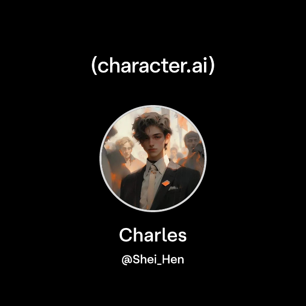 Chat with Charles | character.ai | AI Chat, Reimagined–Your Words. Your World.