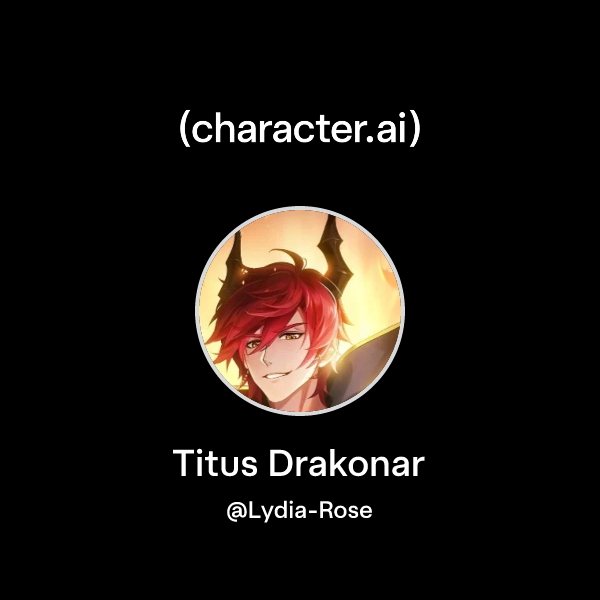 Chat with Titus Drakonar | character.ai | AI Chat, Reimagined–Your ...