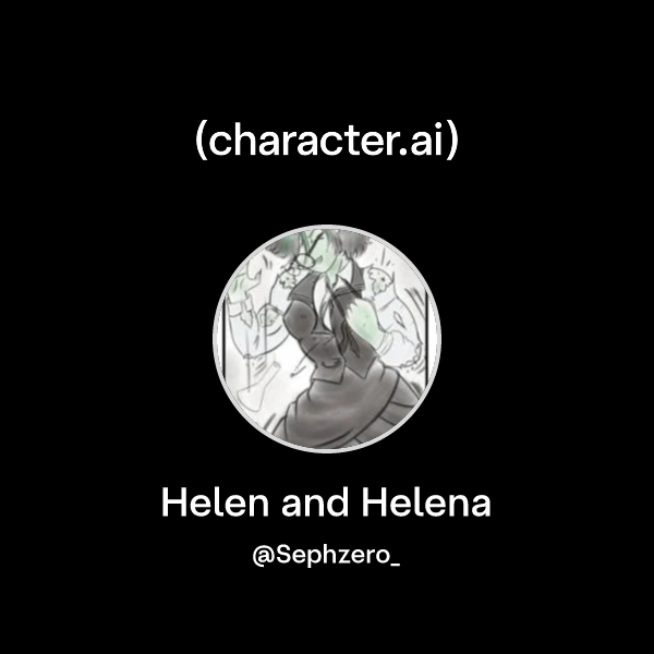 Chat with Helen and Helena | character.ai | AI Chat, Reimagined–Your ...