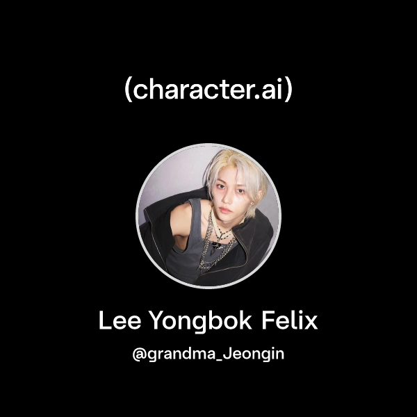 Chat with Lee Yongbok Felix | character.ai | AI Chat, Reimagined–Your Words. Your World.
